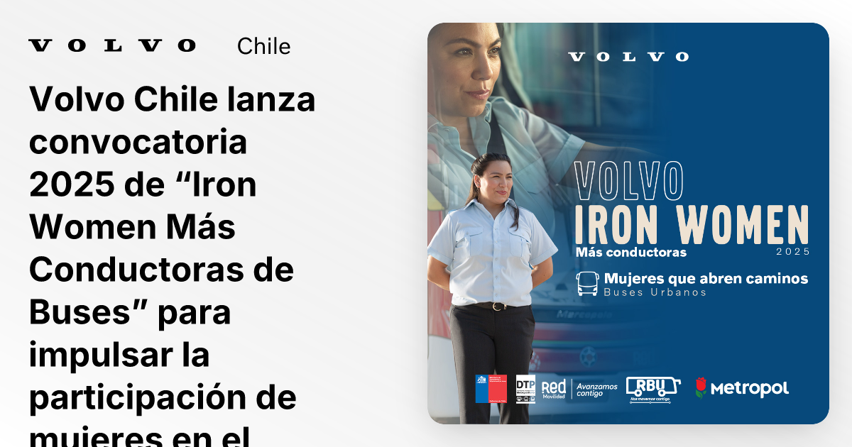 Volvo Chile lanza convocatoria 2025 de “Iron Women Más Conductoras de ...